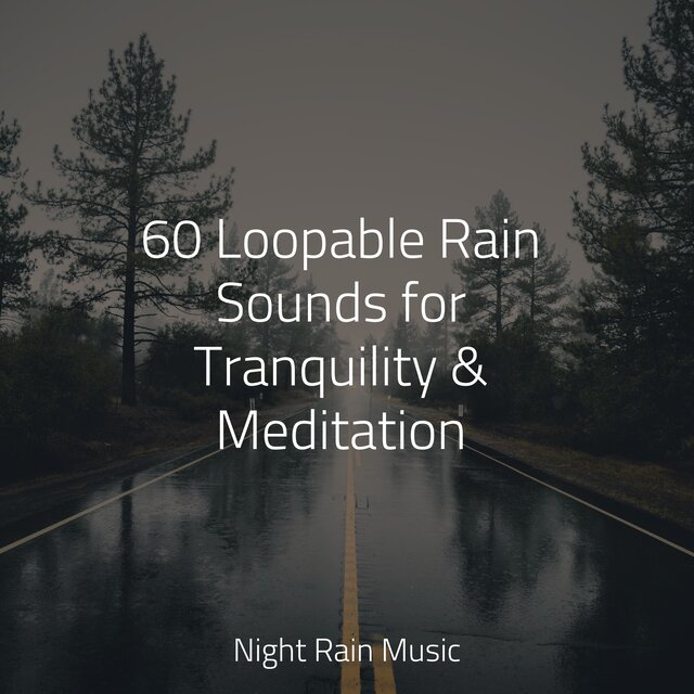 60 Loopable Rain Sounds for Tranquility & Meditation by Relaxing Sounds ...