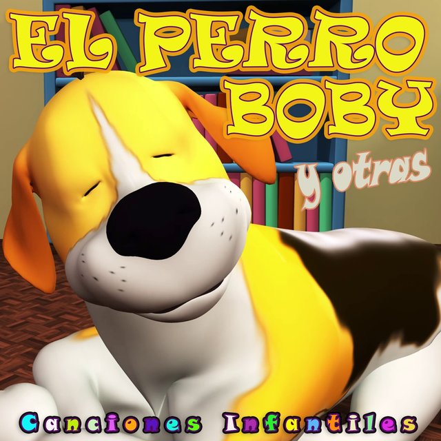 El Perro Boby y Otras Canciones Infantiles by BANDA MARINA on TIDAL