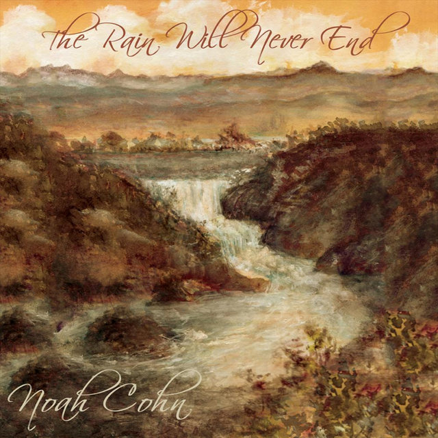 The Rain Will Never End by Noah Cohn on TIDAL