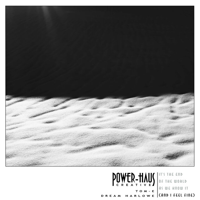 It's the End of the World As We Know It (and I Feel Fine) by Power-Haus on TIDAL