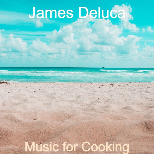 Music for Cooking by James Deluca on TIDAL