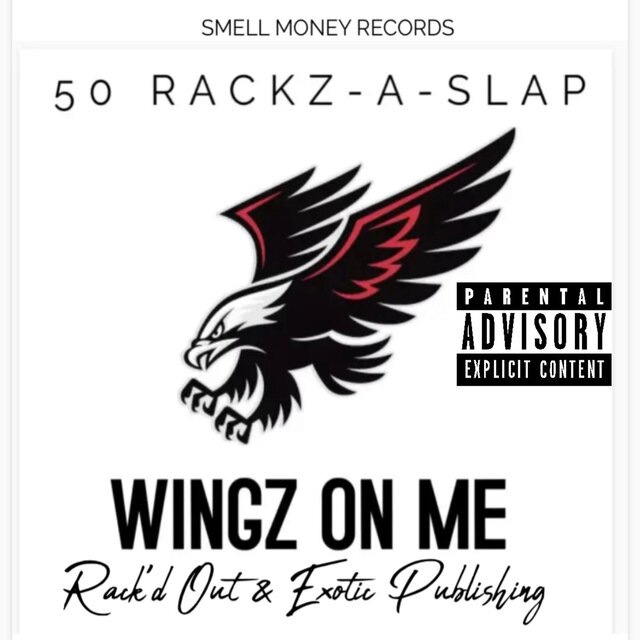 Wingz On Me by 50 RACKZ-A-SLAP on TIDAL