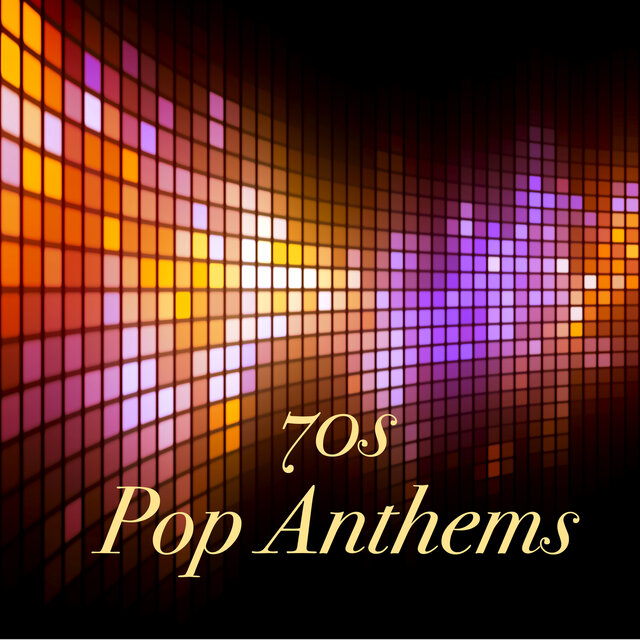 70s Pop Anthems by Various Artists on TIDAL