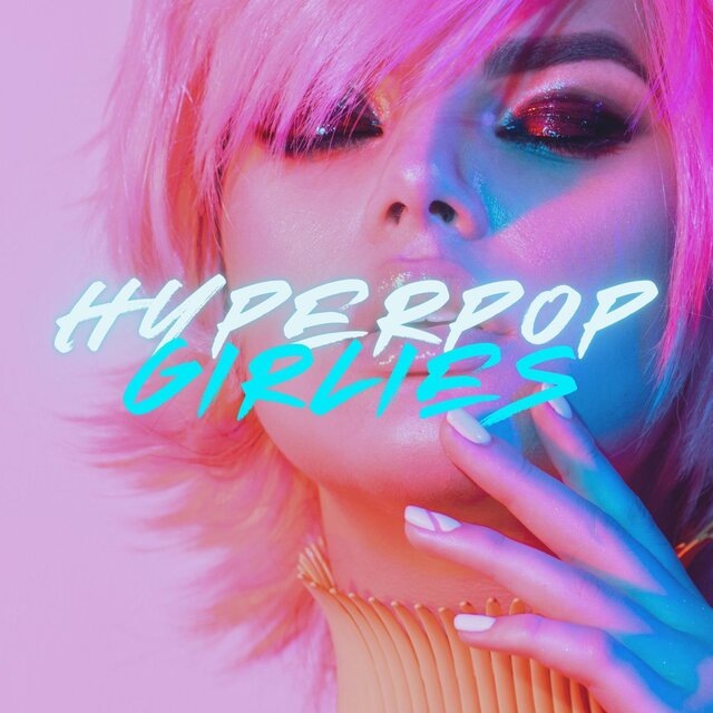 hyperpop girlies by Various Artists on TIDAL