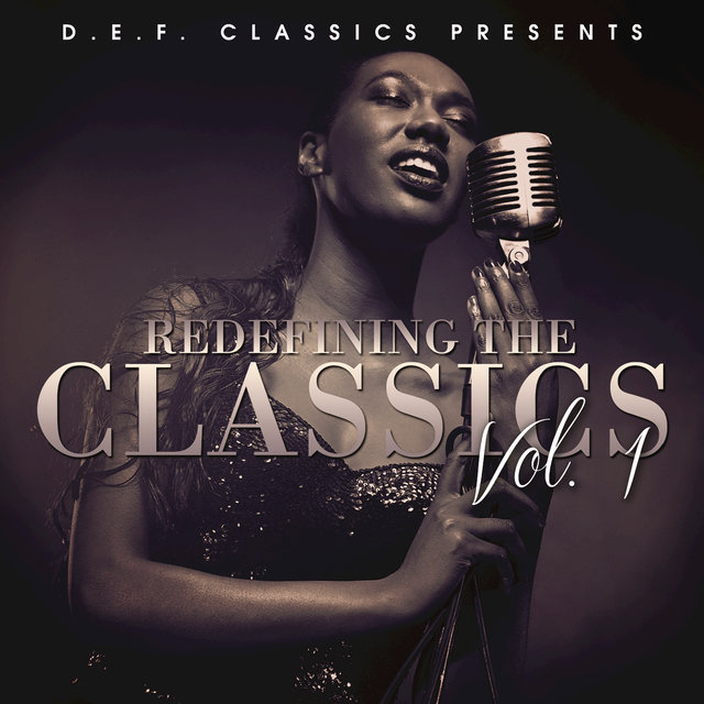 D.E.F. Classics Presents Redefining The Classics Vol. 1 by Various Artists on TIDAL