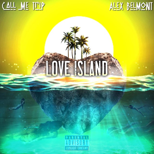 Love Island (feat. Alex Belmont) by Call Me Trip on TIDAL