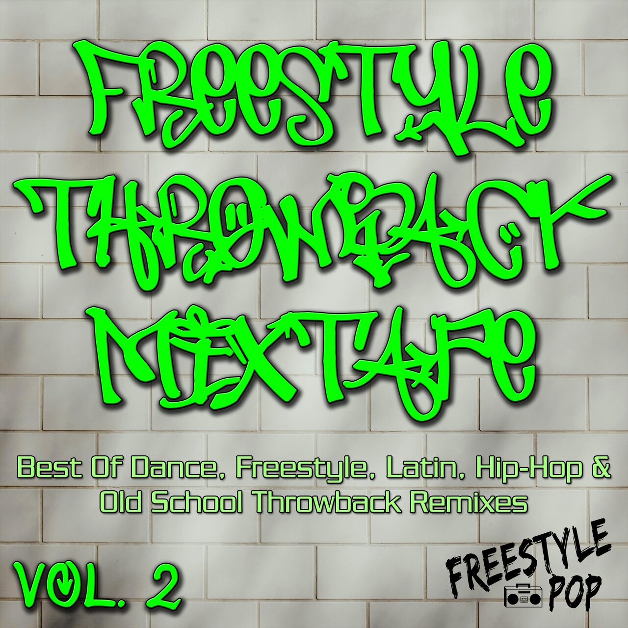Freestyle Throwback Mixtape, Vol. 2 (Best Of Dance, Freestyle, Latin ...