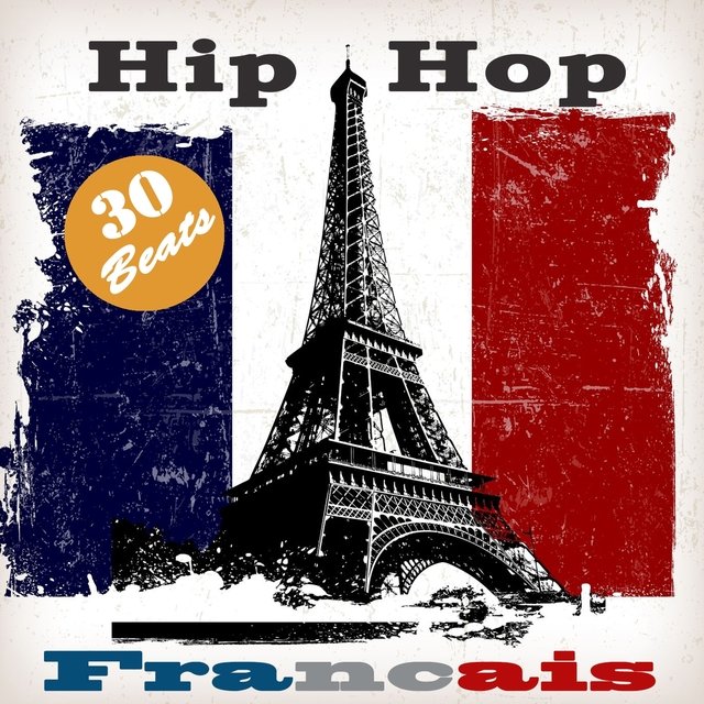 Hip Hop français (30 Old School Instrumental Beats) by Various Artists ...