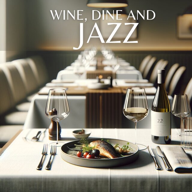 Wine, Dine and Jazz: Restaurant Jazz Background Music by Background ...