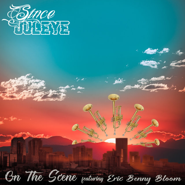 On the Scene by Since JulEYE & Eric Benny Bloom on TIDAL