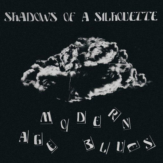 Modern Age Blues by Shadows Of A Silhouette on TIDAL