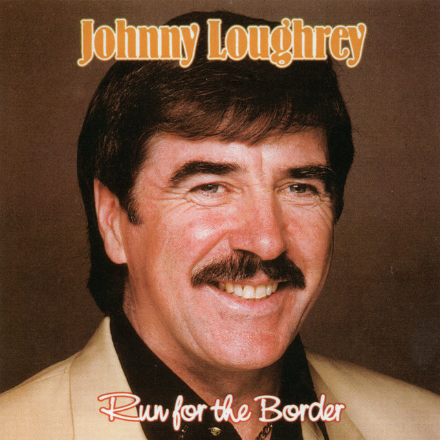Run for the Border by Johnny Loughrey on TIDAL