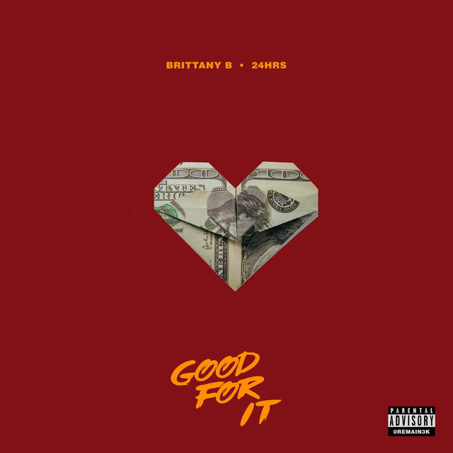 Good For It (feat. 24hrs) by Brittany B. on TIDAL