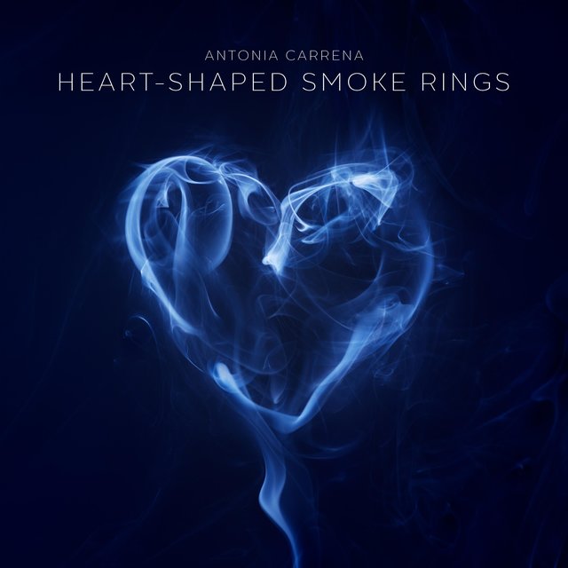 Heart-Shaped Smoke Rings by Antonia Carrena on TIDAL