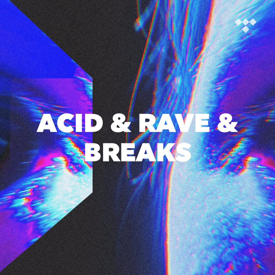 Acid & Rave & Breaks on TIDAL