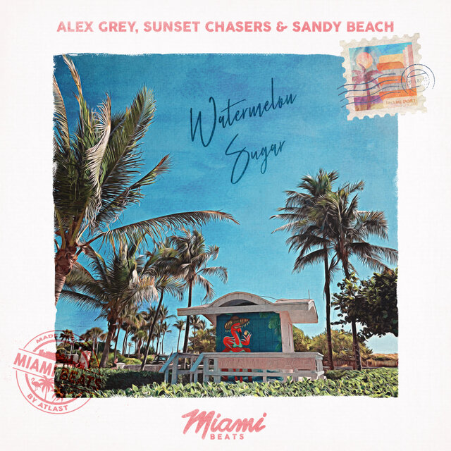 Watermelon Sugar by Alex Grey, Sunset Chasers & Sandy Beach on TIDAL