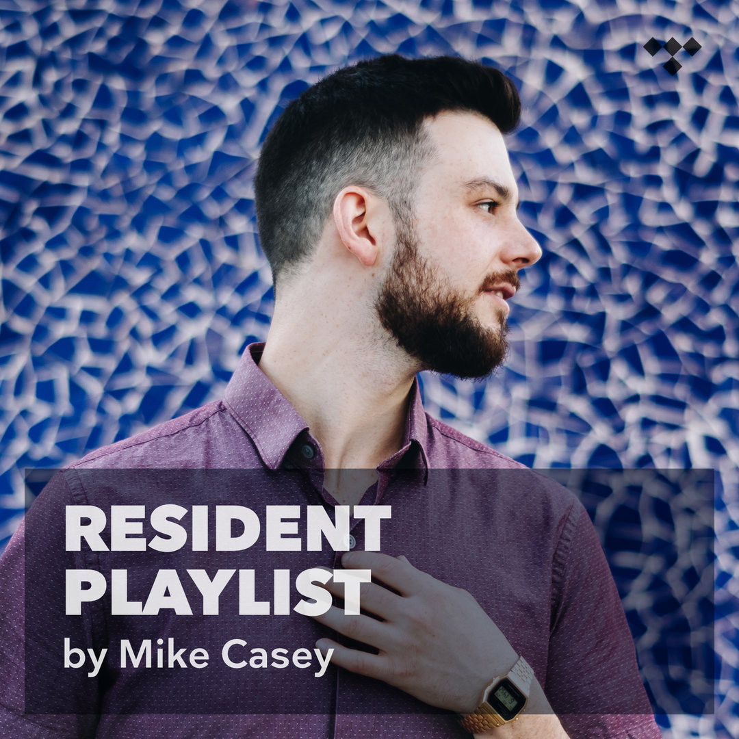Mike Casey: Resident Playlist on TIDAL