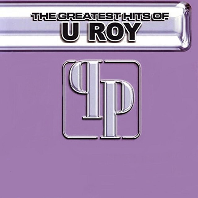 The Greatest Hits of U Roy by U-Roy on TIDAL