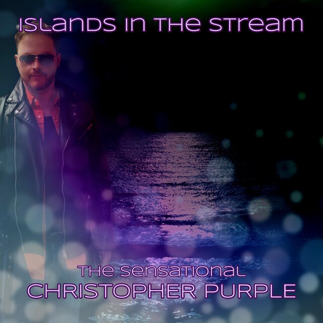 Islands In The Stream by Christopher Purple on TIDAL