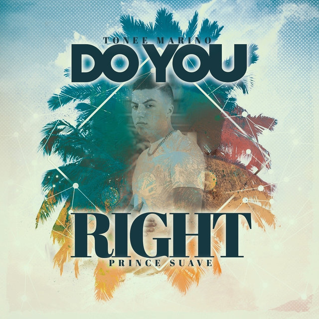Do You Right by Tonee Marino & Prince Suave on TIDAL