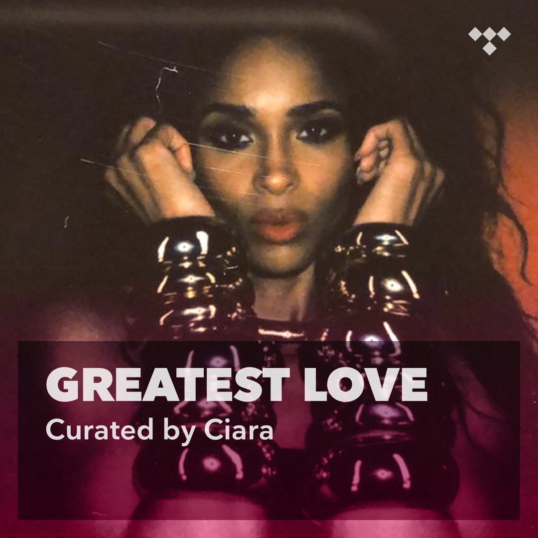 Ciara: Greatest Love on TIDAL