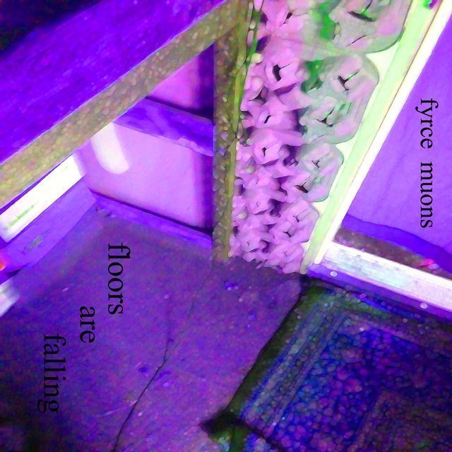 Floors Are Falling by Fyrce Muons on TIDAL