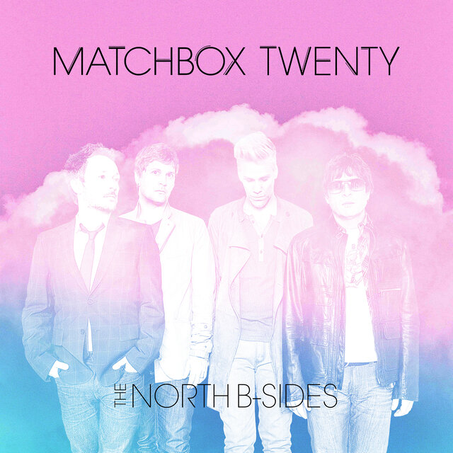 The North B-Sides by Matchbox Twenty on TIDAL
