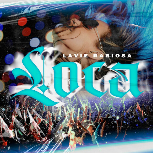 Loca by Lavie Rabiosa on TIDAL