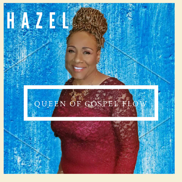 Queen of Gospel Flow by Hazel on TIDAL