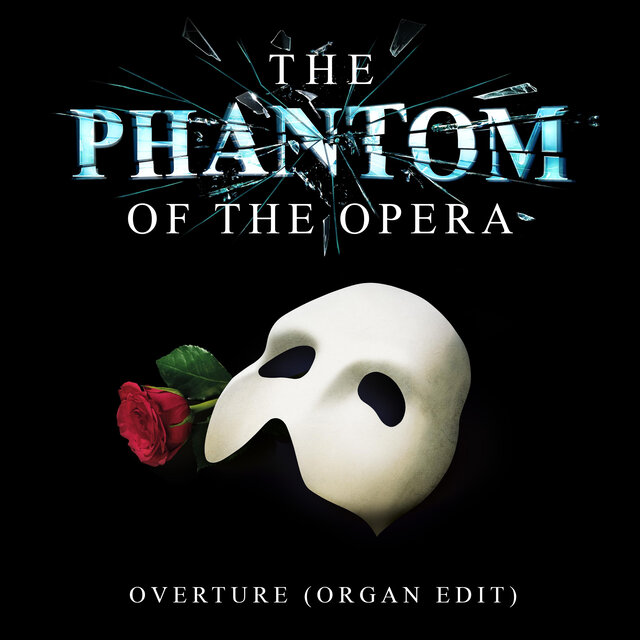 The Phantom of the Opera: Overture (Organ Edit) by Andrew Lloyd Webber ...