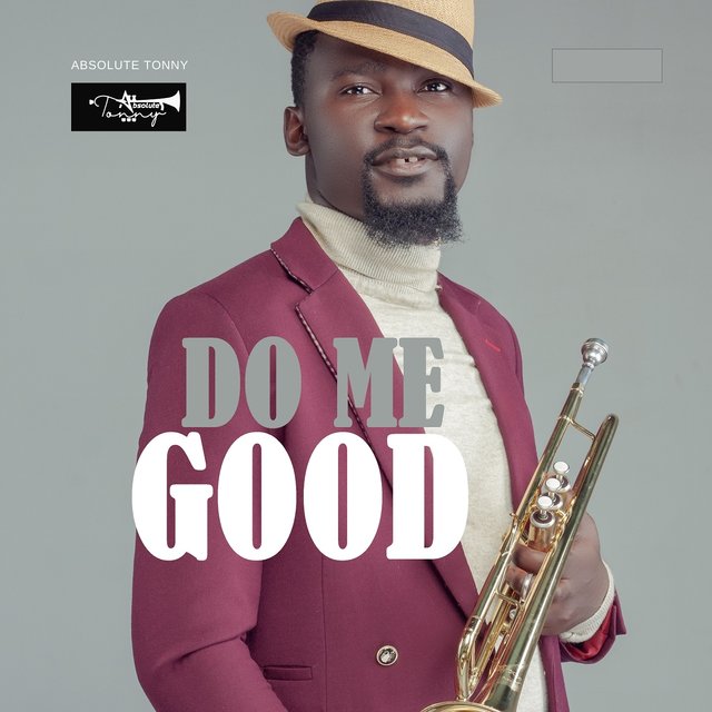 Do Me Good by Absolute Tonny on TIDAL