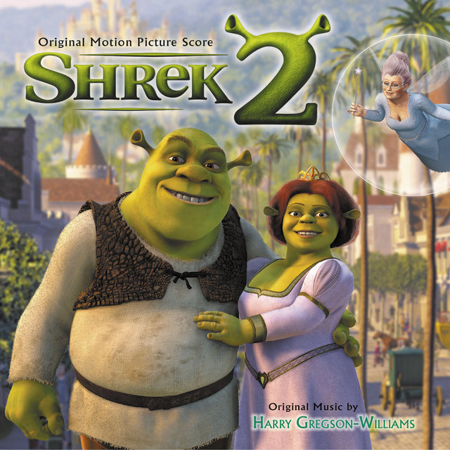 Shrek 2 (Original Motion Picture Score) by Harry Gregson-Williams on TIDAL