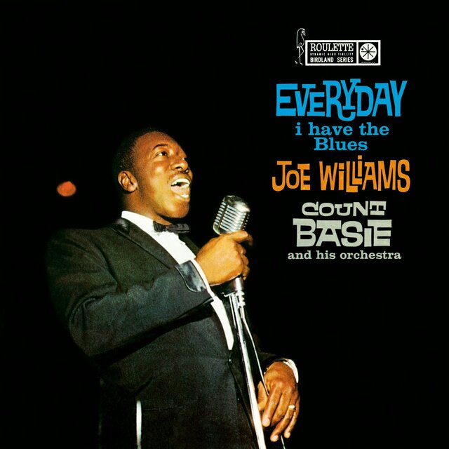 Every Day I Have The Blues by Joe Williams & Count Basie on TIDAL