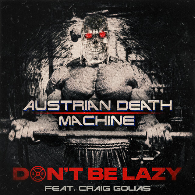 Don't Be Lazy by Austrian Death Machine on TIDAL