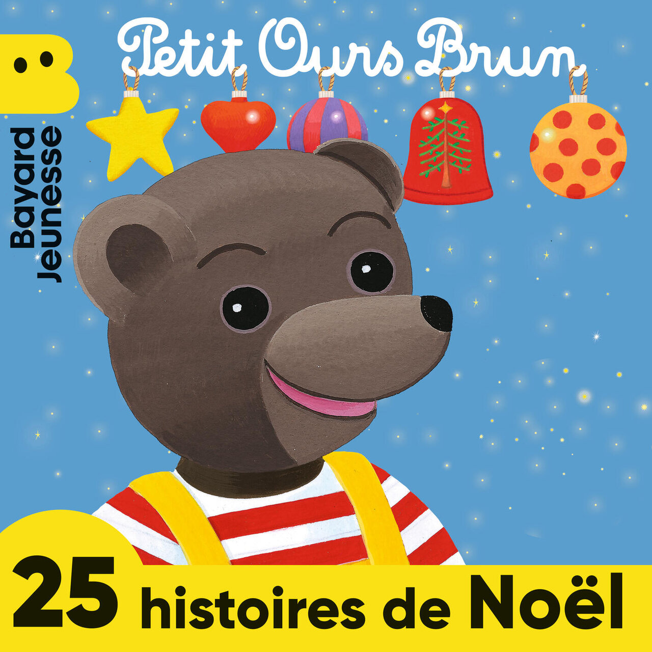 25 Histoires de Noël avec Petit Ours Brun by Petit Ours Brun & Bayard ...