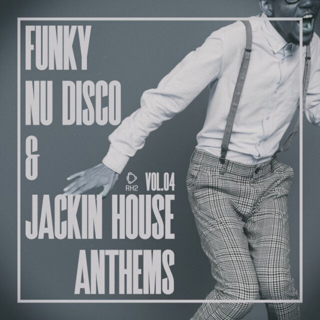 Funky Nu Disco & Jackin House Anthems, Vol.04 by Various Artists on TIDAL