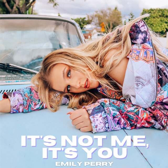 It's Not Me, It's You by Emily Perry on TIDAL