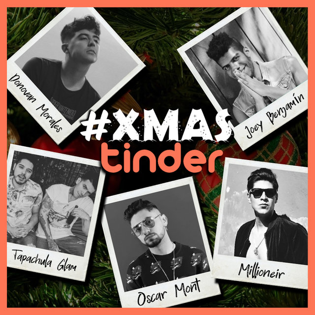 Xmas Tinder by Donovan Morales, Óscar Mont, Millioneir, Tapachula Glam ...