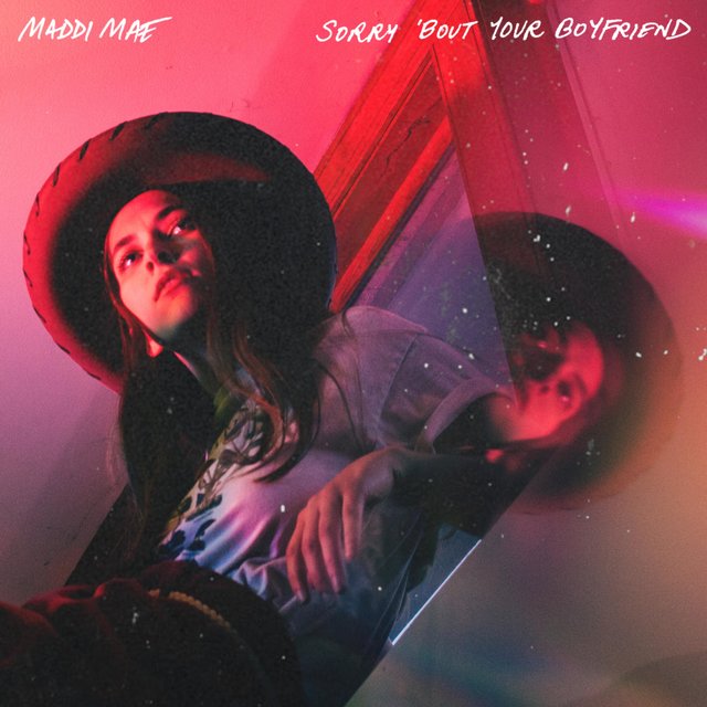 Sorry 'Bout Your Boyfriend by Maddi Mae on TIDAL