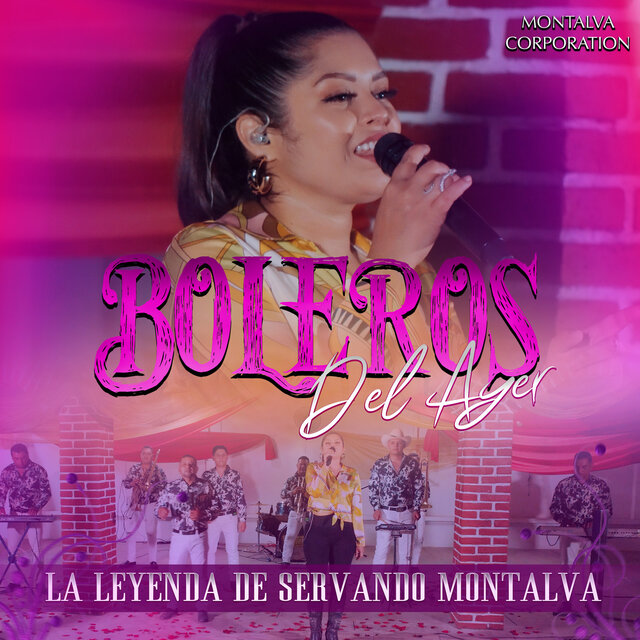 Boleros del Ayer (En Vivo) by La Leyenda De Servando Montalva on TIDAL