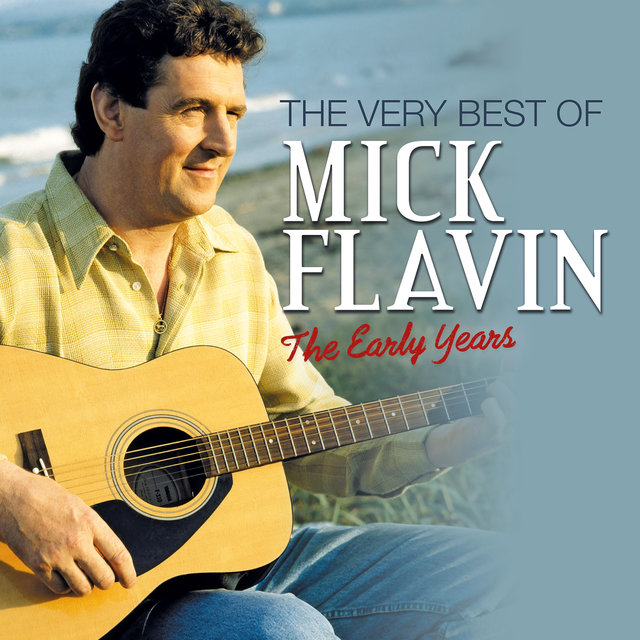 The Very Best of Mick Flavin: The Early Years by Mick Flavin on TIDAL