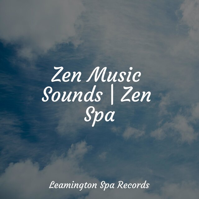 Zen Music Sounds | Zen Spa by Sonidos De La Naturaleza Relax on TIDAL