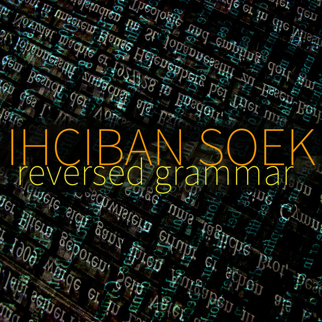 Reverse Grammar by Ihciban Soek on TIDAL