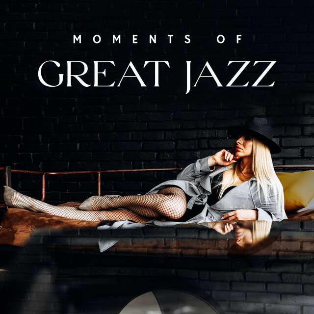 Moments of Great Jazz by Smooth Jazz Sax Instrumentals on TIDAL