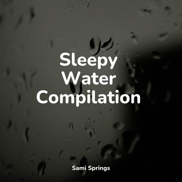 Sleepy Water Compilation by Relaxing Sounds of Nature on TIDAL