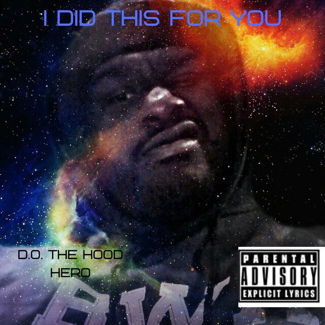 I Did This for You by D O The Hood Hero on TIDAL