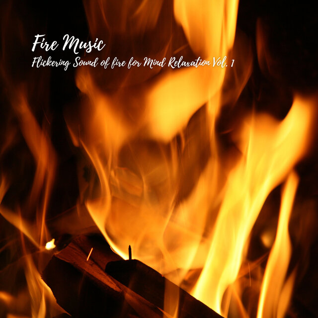 Fire Music: Flickering Sound of fire for Mind Relaxation Vol. 1 by Dog ...