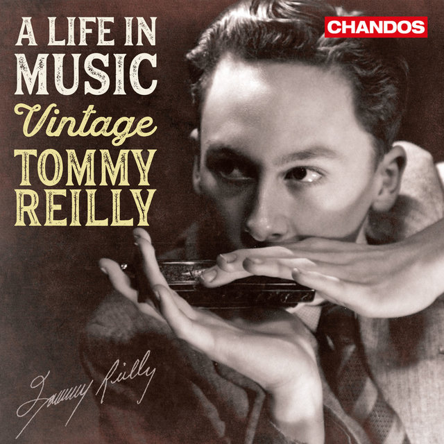 A Life in Music - Vintage Tommy Reilly by Tommy Reilly on TIDAL