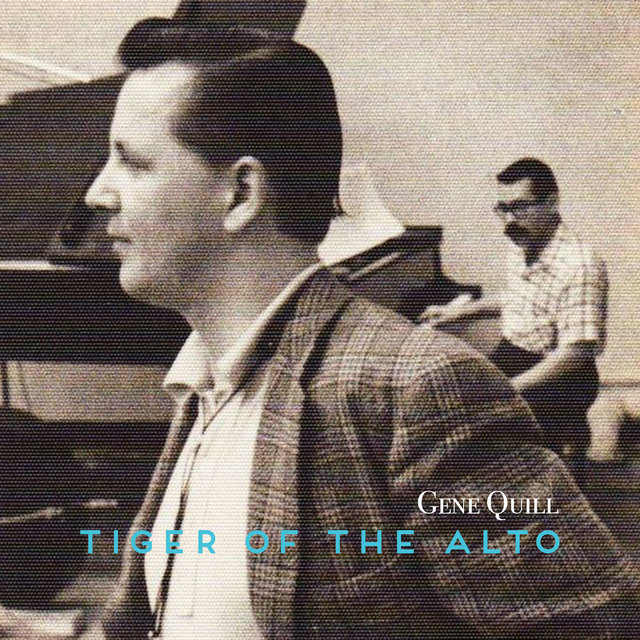Tiger of the Alto by Gene Quill on TIDAL
