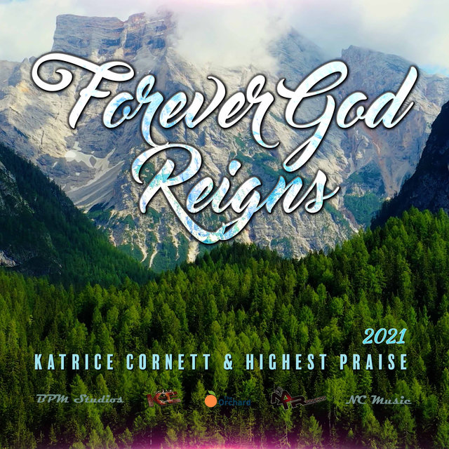 Forever God Reigns by Katrice Cornett & Highest Praise on TIDAL